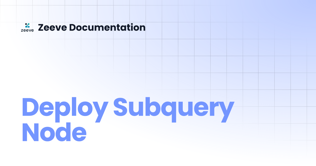 Deploy Subquery Node | Zeeve Documentation