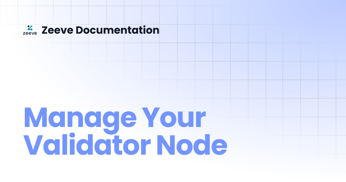 Manage Your Validator Node | Zeeve Documentation