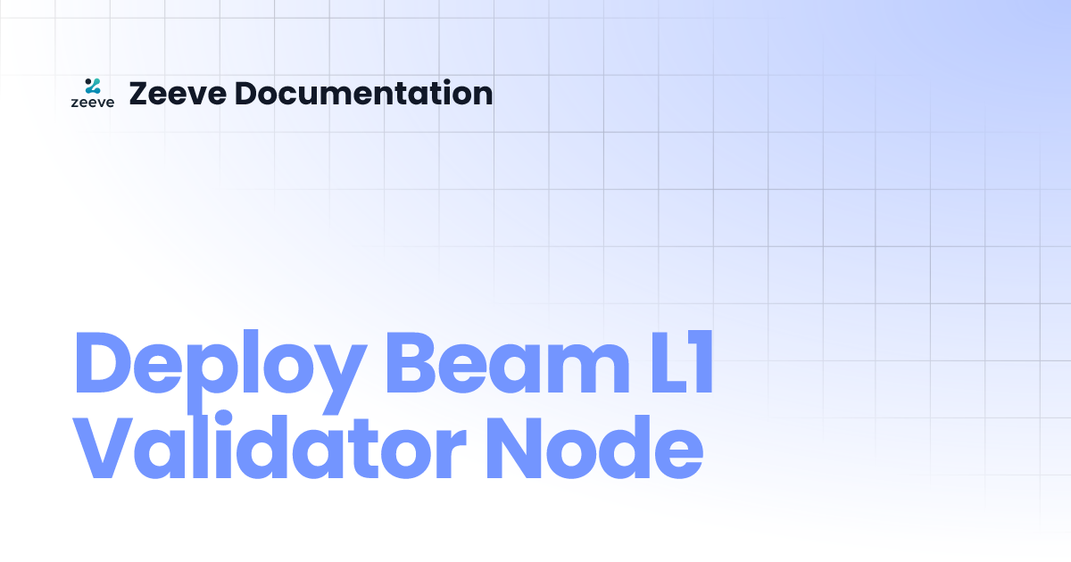 Deploy Beam L1 Validator Node | Zeeve Documentation