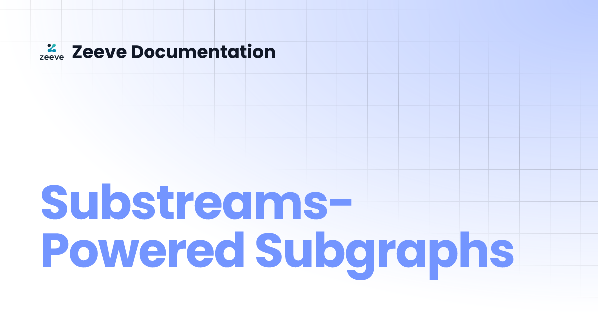 Substreams-Powered Subgraphs | Zeeve Documentation