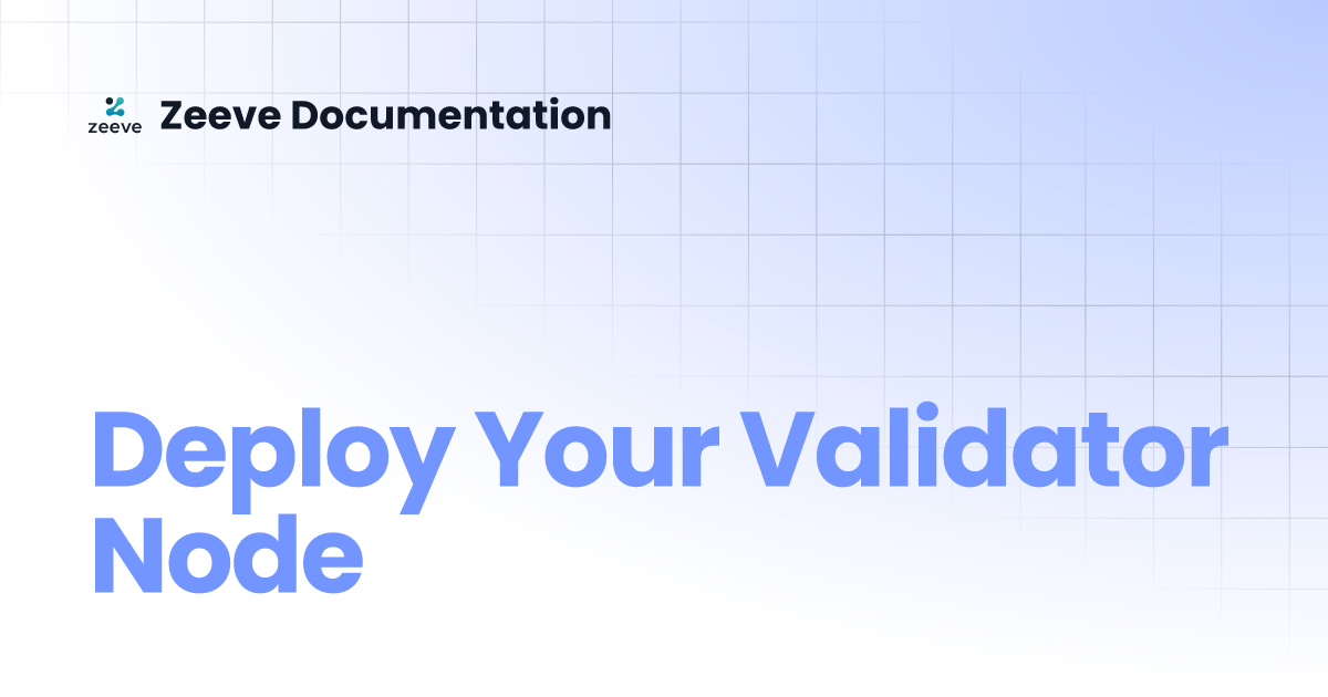 Deploy Your Validator Node | Zeeve Documentation