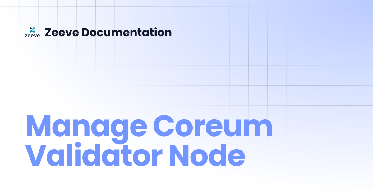 Manage Coreum Validator Node | Zeeve Documentation